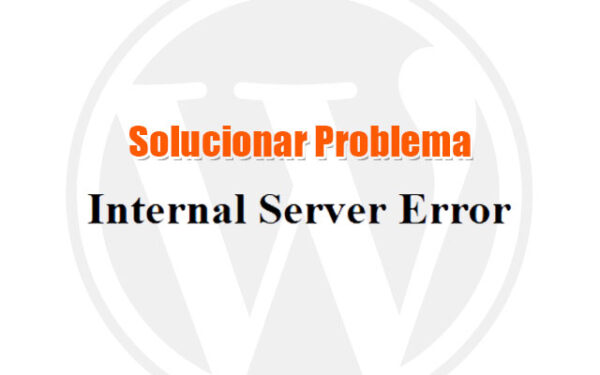 Solucionar Problema Internal Server Error en WordPress — WPBody